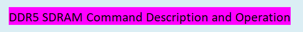 【JESD79-5之】4 DDR5 SDRAM命令描述和操作-1(command truth table)-CSDN博客