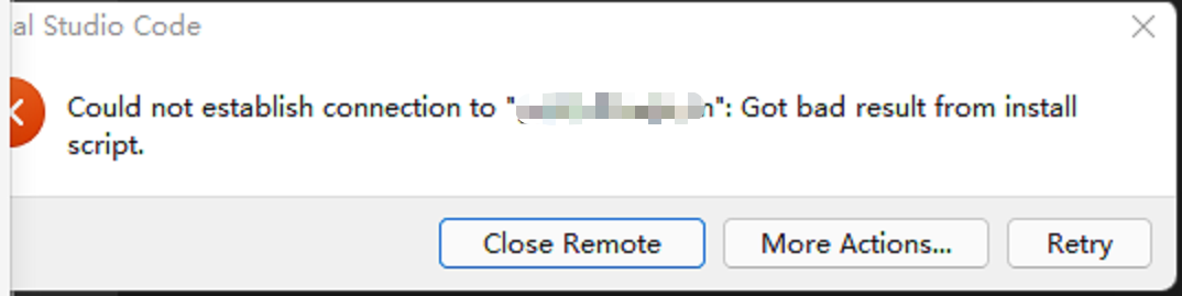 VScode无法连接服务器问题以及解决方案_got bad result from install-CSDN博客