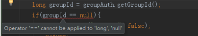 Java代码报错Operator ‘==‘ cannot be applied to ‘long‘,‘null‘_operator '!=' cannot be applied to ...