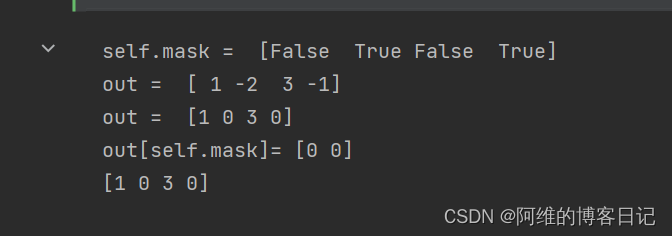numpy中的布尔索引 | True，False作为数组索引 | True，False作为数组下标 | def forward(self,x): self.mask=(x＜=0) out=x ...