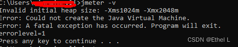 Jmeter - Heap配置原因报错Invalid initial heap size: -Xms1024m -Xmx2048mError-CSDN博客
