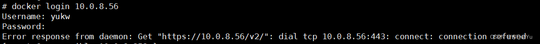 docker无法登录harbor仓库，443: connect: connection refused_docker login harbor仓库连接不上-CSDN博客
