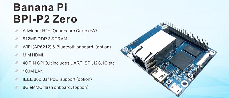 Banana Pi BPI-P2 zero 物联网开发板，采用全志H2+芯片设计，支持PoE网线供电功能_h2,h3,h5是可以pin to pin-CSDN博客
