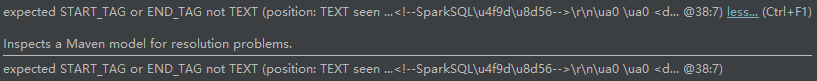 IDEA构建spark的maven项目pom报错：expected START_TAG or END_TAG not TEXT （position:TEXT seen ..._maven ...