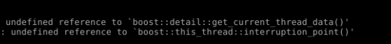 boost thread "undefined reference to `boost::this_thread::interruption_point()'" 错误的解决办法 ...