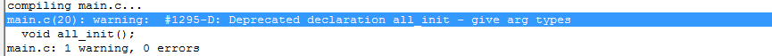 关于解决keil5编译程序过程中出现的警告mainc20 Warning 1295 D Deprecated Declaration Allinit Give Arg