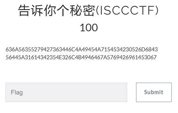 bugku 告诉你个秘密(ISCCCTF) （636A56355279427363446C4A49454A7154534230526D6843 ...