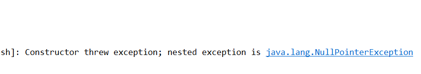Constructor threw exception; nested exception is java.lang.NullPointerException 异常解决及原因-CSDN博客
