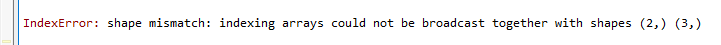 python Numpy 数组操作时报 "shape mismatch: indexing arrays could not be broadcast together with shapes ...