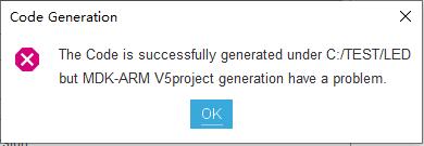 解决：STM32CubeMX生成MDK代码提示项目有问题（...have a problem）_the code is successfully generated under :-CSDN博客
