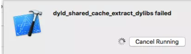 ios自动化：xcode编译报错dyld_shared_cache_extract_dylibs failed--解决办法如下_dyld: dyld cache load error ...