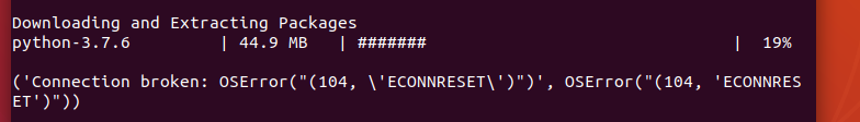 Ubuntu中使用Anaconda安装一些包出现：Connection broken: OSError("(104, \'ECONNRESET\')")_oserror: [errno 104 ...