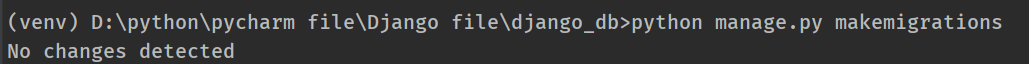 python，Django 迁移数据库时报错：“No changes detected”， 解决_python迁移no changes detected-CSDN博客