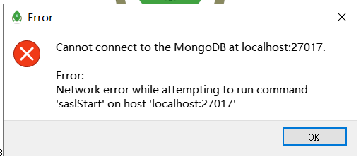 robo3t链接数据库出现错误 /Network is unreachable/listdatabases command /saslStart on host localhost_robo ...