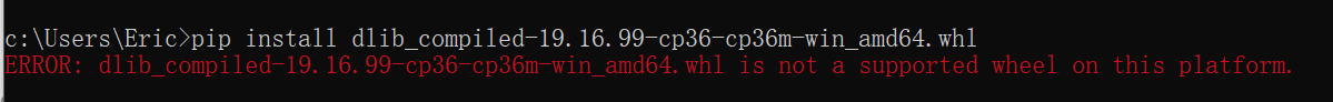 学习记录：Python 安装dlib时报错is not a supported wheel on this platform._error: dlib is not a supported ...