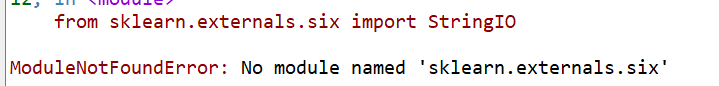 No module named ‘sklearn.externals.six‘_no module named 'sklearn.externals.six-CSDN博客