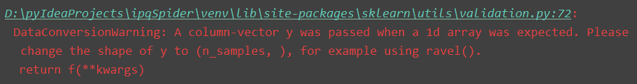 DataConversionWarning: A column-vector y was passed when a 1d array was expected. Please change ...