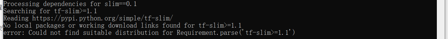 error: Could not find suitable distribution for Requirement.parse(‘tf-slim＞=1.1‘)-CSDN博客