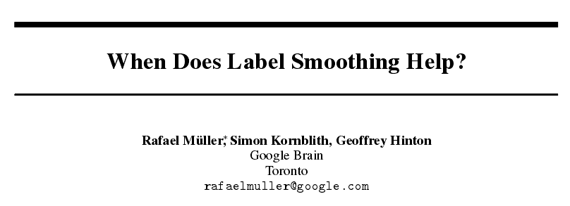 标签平滑论文笔记：2020《When Does Label Smoothing Help?》_label smoothing论文-CSDN博客