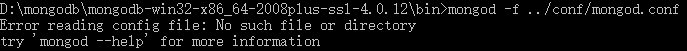 windows安装mongodb出现：Error reading config file: No such file or directory，try ‘mongod --help‘ for ...