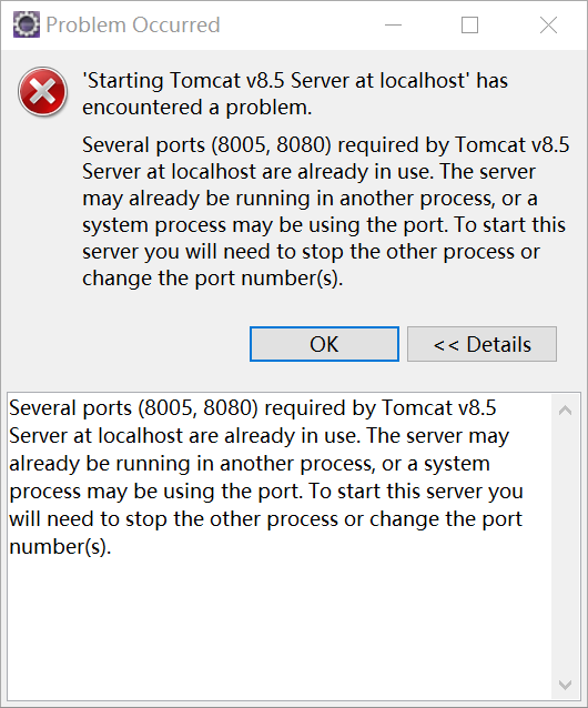 Several ports (8005, 8080) required by Tomcat v8.5 Server at localhost are already in use. The ...