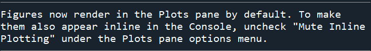 Figures now render in the Plots pane by default. To make them also ...
