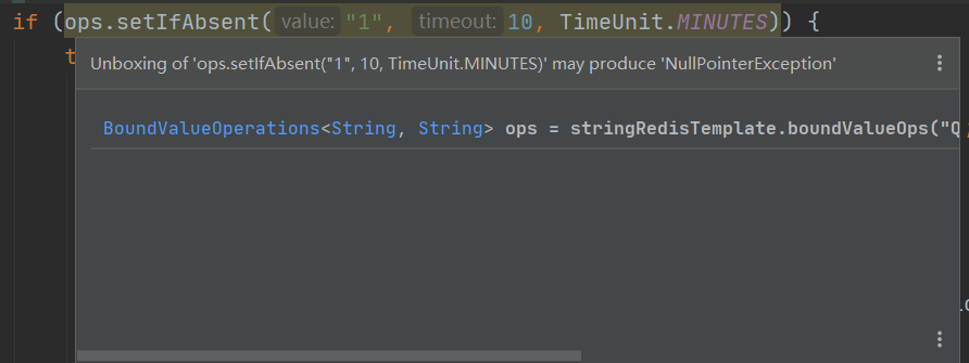 Unboxing of ‘stringRedisTemplate.hasKey(xx)‘ may produce ‘NullPointerException‘ 警告_unboxing of ...