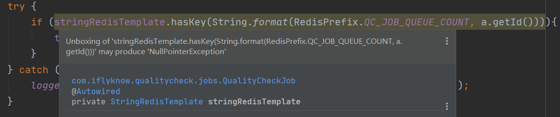 Unboxing of ‘stringRedisTemplate.hasKey(xx)‘ may produce ‘NullPointerException‘ 警告_unboxing of ...