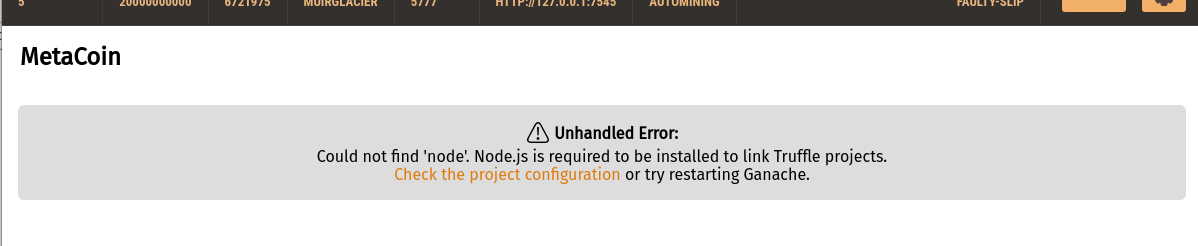 使用ganache添加TRUFFLE PROJECTS出现Could not find ‘node‘. Node.js_could not find node.js. this will ...