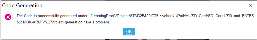 The Code is successfully generated under(文件路径) but MDK-ARM V5project generation have a problem ...