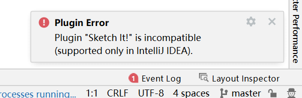 android studio 报错:Plugin “Sketch It!“ is incompatible (supported only in IntelliJ IDEA)._plugin ...