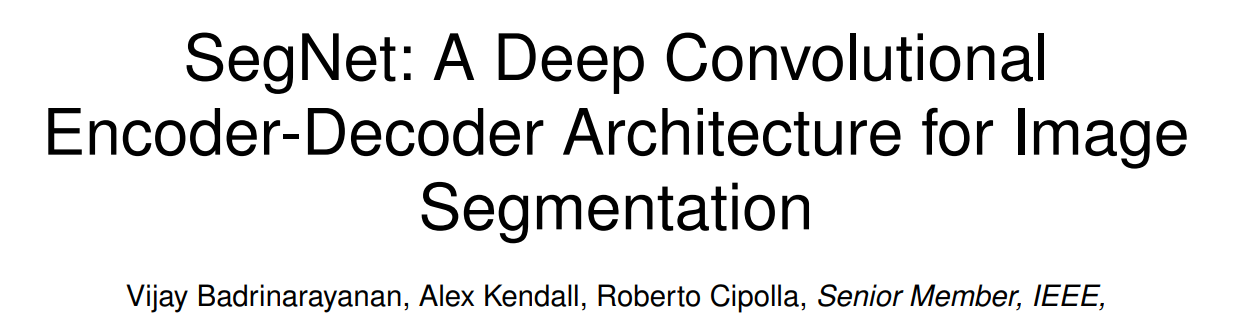 【语义分割—SegNet】SegNet: A Deep Convolutional Encoder-Decoder Architecture for Image Segmentation-CSDN博客