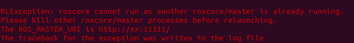 roscore cannot run as another roscore/master is already running_rosmaster: 未找到进程 qprocess::start ...