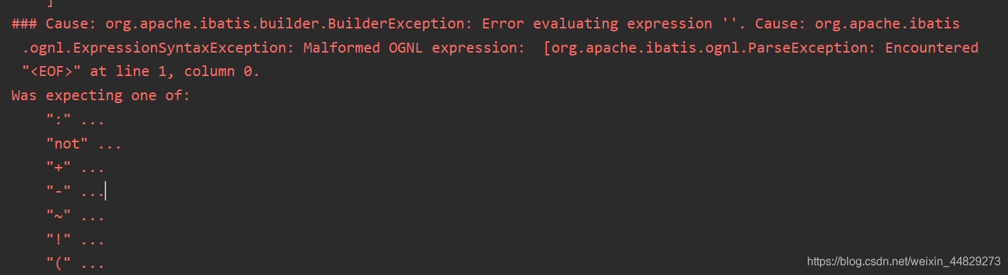 使用mybatis的xml编写sql语句出现cause Orgapacheibatisognlexpressionsyntaxexception Malformed Ognl 4674