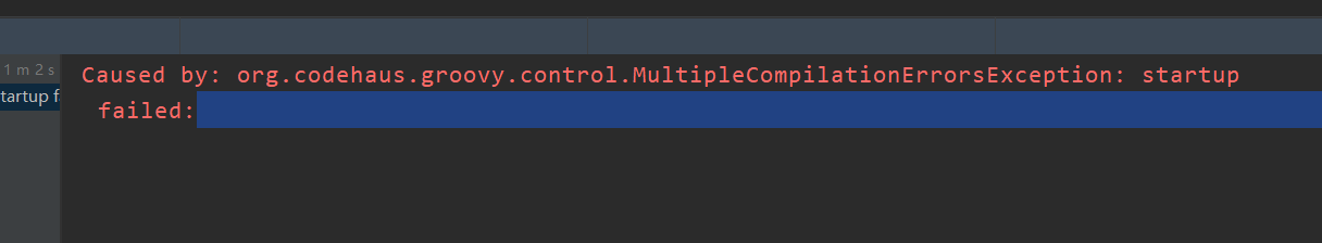 “Caused by: org.codehaus.groovy.control.MultipleCompilationErrorsException: startup failed:”的解决 ...
