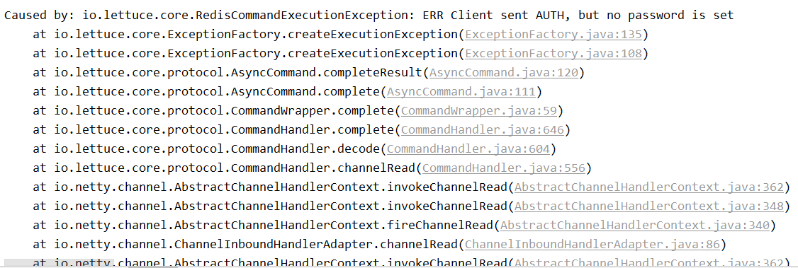 io.lettuce.core.RedisCommandExecutionException: ERR Client sent AUTH, but no password is set错误解决 ...