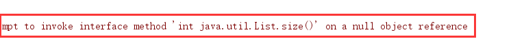 Android报错提示Attempt to invoke interface method ‘int java.util.List.size()‘ on a null object ...