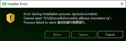 安装QT时遇到：canot start “d:\qt\vcredist\vcredist_x64.exe/norestart/q“:process failed to start :请求的操作 ...