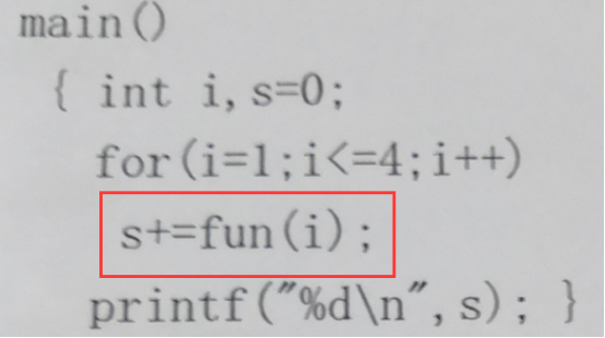 以下程序运行后的输出结果是：int fun(int n){static int s=1；s*=n；return s；main(){int i,s=0；for(i=1；i＜=4；i++){s+ ...