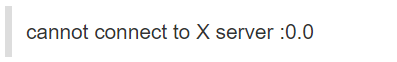 Window下子系统Linux下解决cannot connect to X server :0.0的问题；_: cannot connect to x server :0-CSDN博客