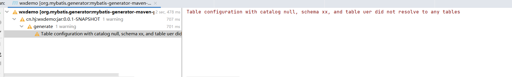 Mybatis逆向工程报错Table configuration with catalog null, and table uer did not resolve to any tables ...