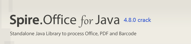 Spire.Office for Java Crack无水印不限页数_CrackerXT的博客-CSDN博客