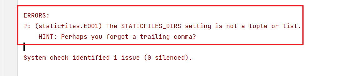 Django报错 ?: (staticfiles.E001) The STATICFILES_DIRS setting is not a tuple or list._django ...