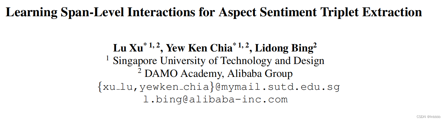 论文笔记 5 Learning Span Level Interactions For Aspect Sentiment Triplet Extraction Csdn博客