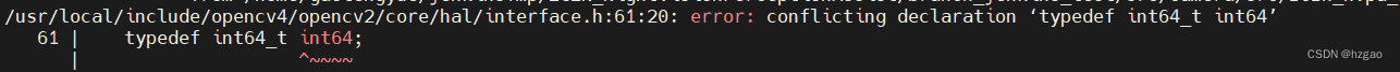 opencv4/opencv2/core/hal/interface.h:61:20: error: conflicting declaration ‘typedef int64_t ...