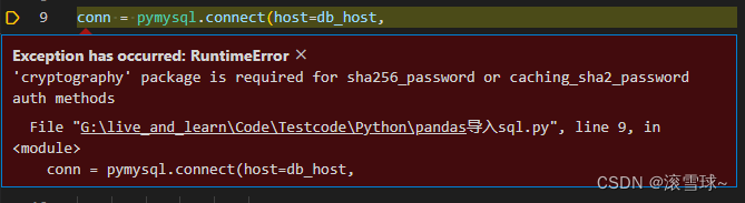 使用pymysql报错RuntimeError ‘cryptography‘ package is required for sha256_password or caching_sha2 ...