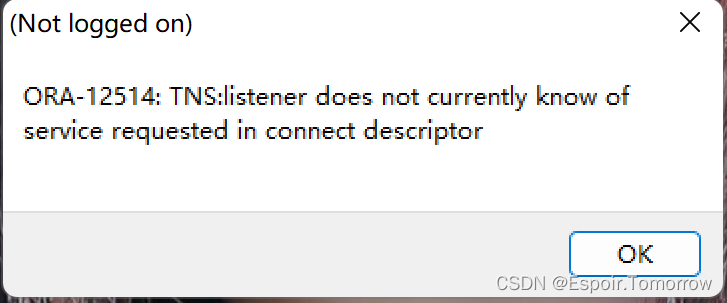 关于使用PLSQL Developer连接Oracle出现ORA-12514错误解决方法-CSDN博客
