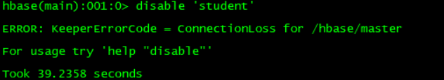Hbaseerrorkeepererrorcodeconnectionloss For Hbasemaster For Usage Try ‘help‘ ‘disable 