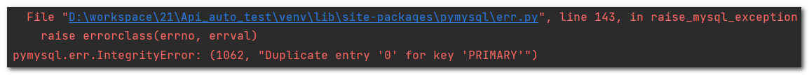 pymysql.err.IntegrityError: (1062, “Duplicate entry ‘0‘ for key ‘PRIMARY‘“)_pymysql.err ...
