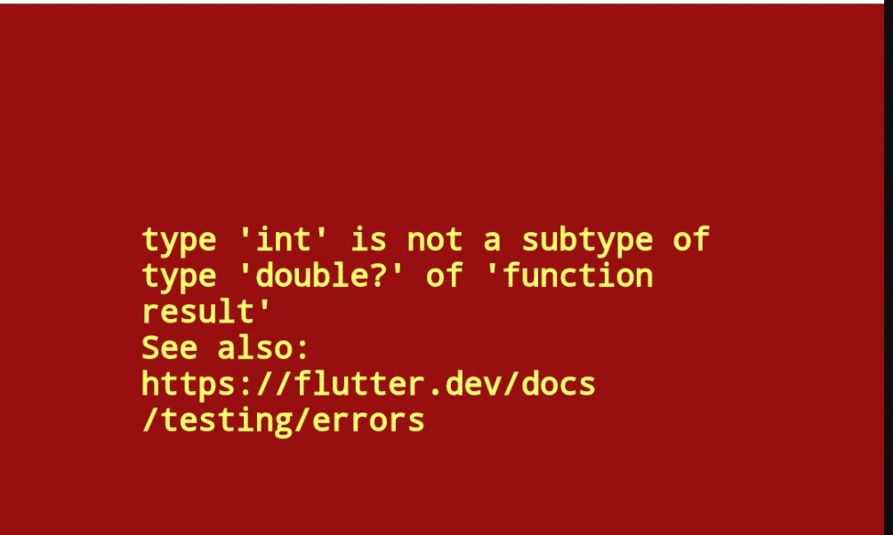 Flutter报错: type ‘double‘ is not a subtype of type ‘int?‘或type ‘int‘ is not a subtype of type ...